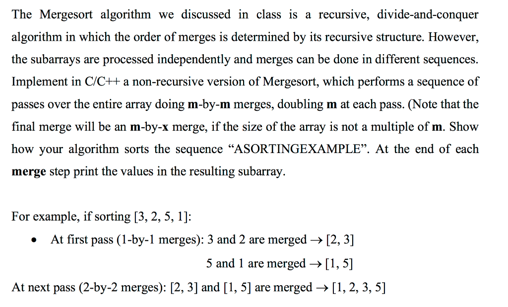 The Mergesort algorithm we discussed in class is a | Chegg.com