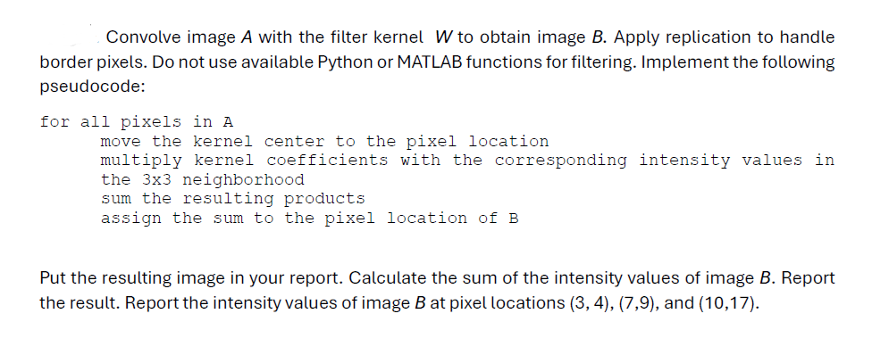 Solved Convolve image \( ﻿A \) ﻿with the filter kernel \( ﻿W | Chegg.com
