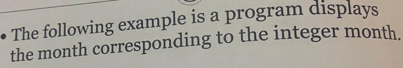 Solved The following example is a program displays the month | Chegg.com