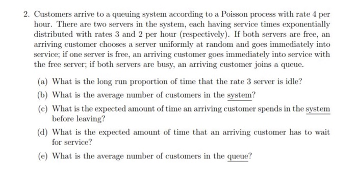 Solved 2. Customers arrive to a queuing system according to | Chegg.com