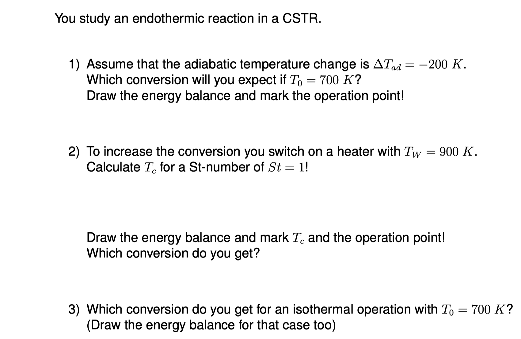 Solved You study an endothermic reaction in a CSTR. 1) | Chegg.com