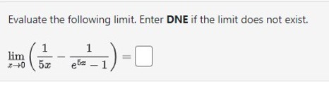 Solved Evaluate the following limit. ﻿Enter DNE if the limit | Chegg.com