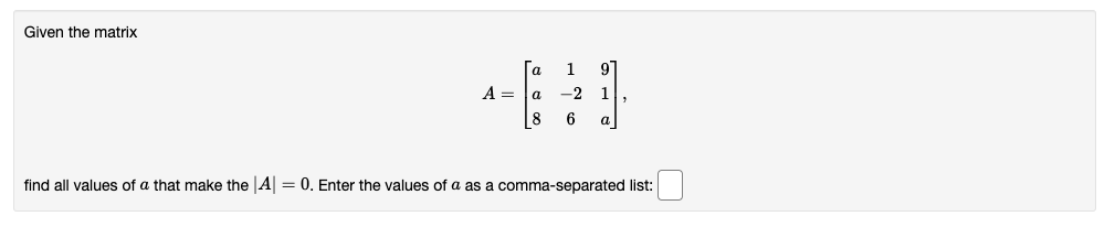 Solved Given the matrix Ta 1 97 A= a -21 8 6 a find all | Chegg.com