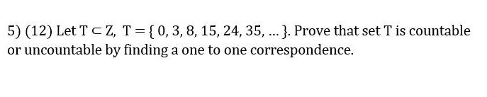 Solved 5) (12) Let T CZ, T={0,3, 8, 15, 24, 35, ... }. Prove | Chegg.com