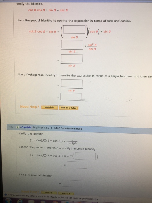 Solved Verify the identity. cot B cos B sin B csc B Use a | Chegg.com