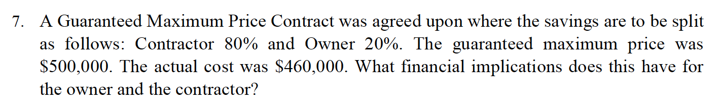 Solved 7. A Guaranteed Maximum Price Contract was agreed | Chegg.com