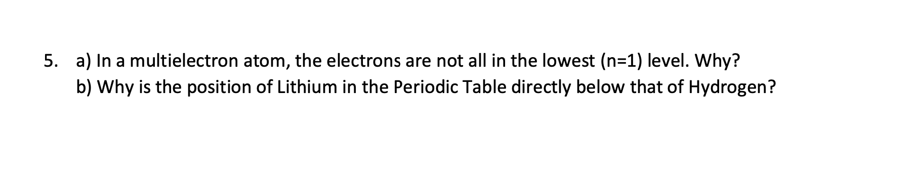 Solved 5. a) In a multielectron atom, the electrons are not | Chegg.com