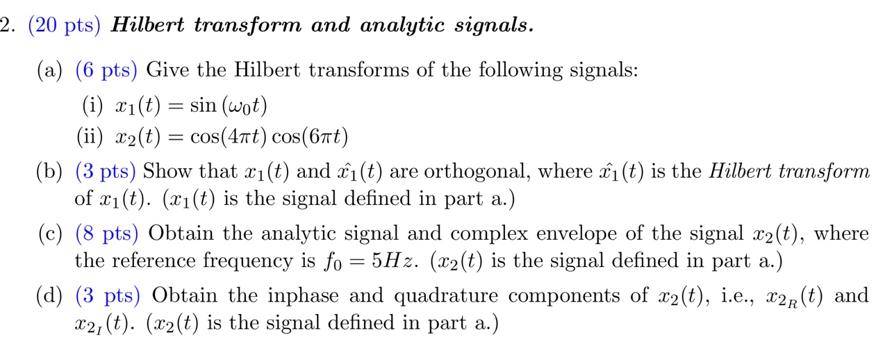 Solved (20 pts) Hilbert transform and analytic signals. (a) | Chegg.com Solved (20 pts) Hilbert transform and analytic signals. (a) | Chegg.com