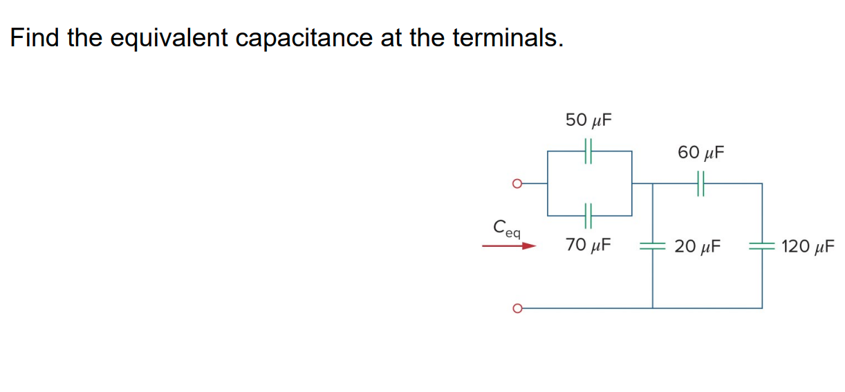 Solved Find the equivalent capacitance at the terminals. | Chegg.com