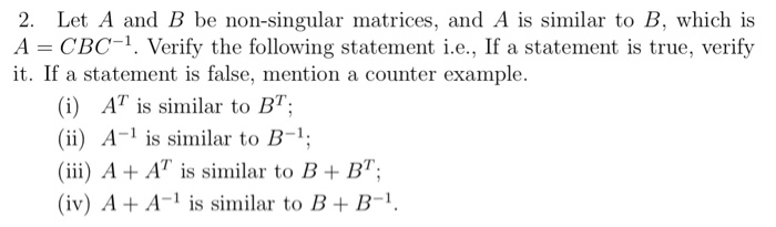 Solved 2 Let A And B Be Non Singular Matrices And A Is