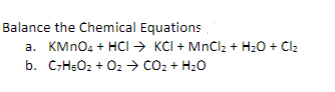 Solved Balance the Chemical Equations a. KMnO4 + HCI → KCI + | Chegg.com