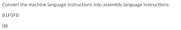 Solved Convert the machine language instructions into | Chegg.com