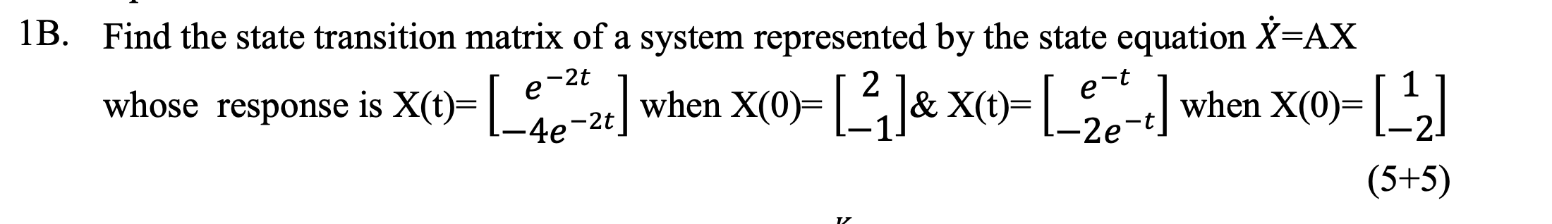 Solved 1B. Find the state transition matrix of a system | Chegg.com