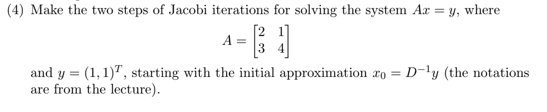 Make the two steps of Jacobi iterations for solving | Chegg.com
