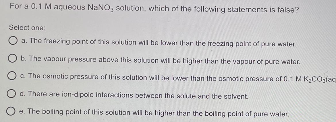 Solved For a 0.1 M aqueous NaNO3 solution, which of the | Chegg.com