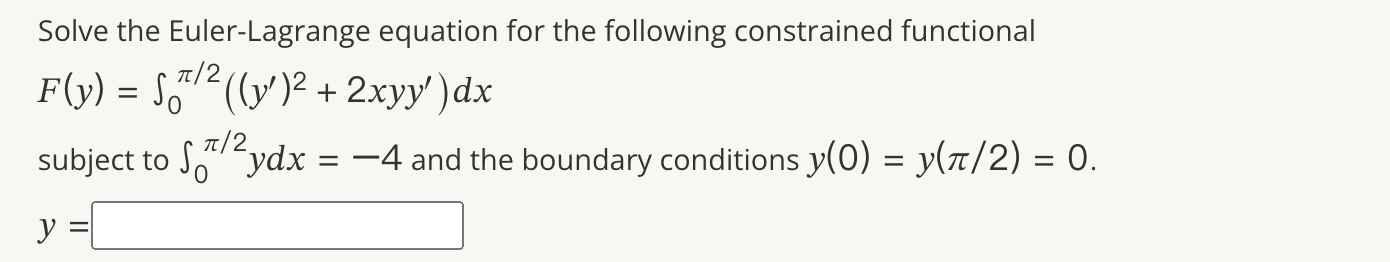 Solved Solve the Euler-Lagrange equation for the following | Chegg.com