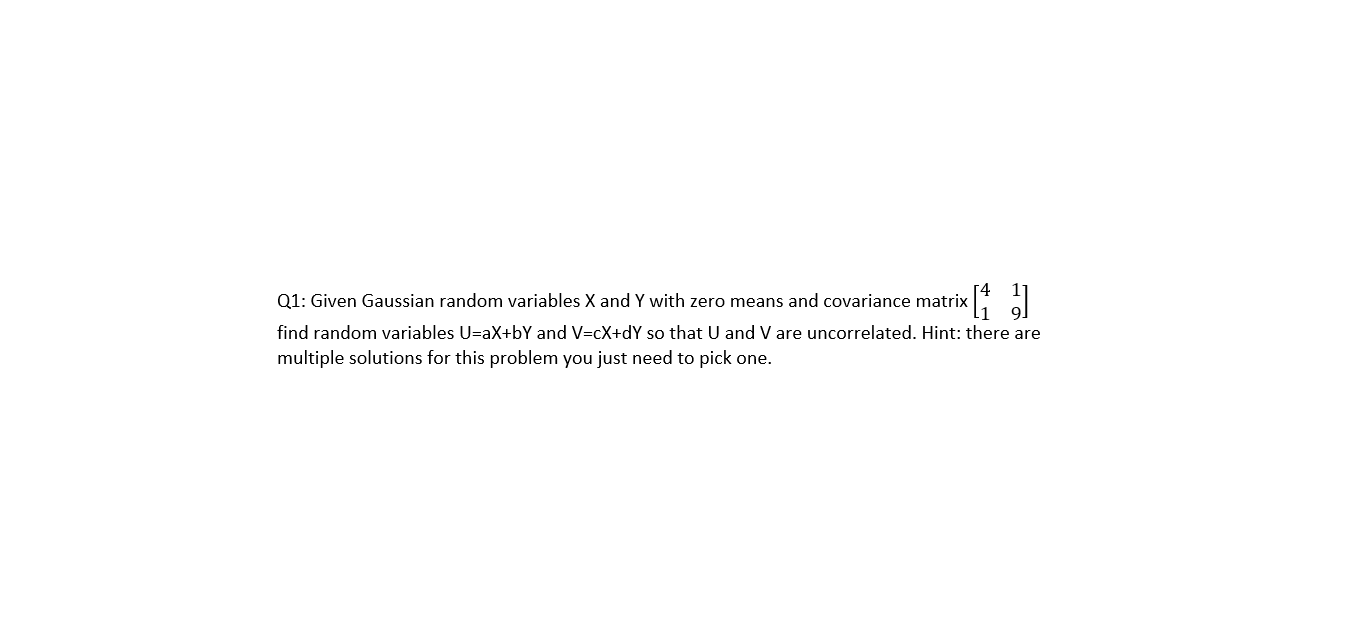 Solved Q1: Given Gaussian random variables X and Y with zero | Chegg.com