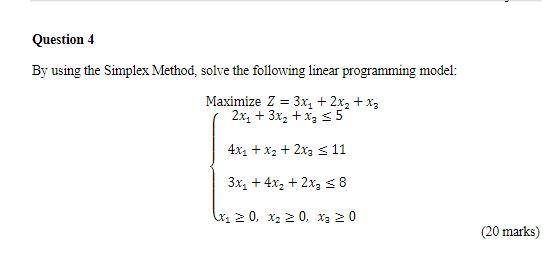 Solved By using the Simplex Method, solve the following | Chegg.com