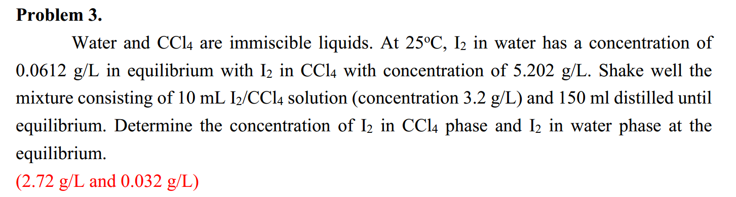 Solved Problem 3. Water and CCl4 are immiscible liquids. At | Chegg.com