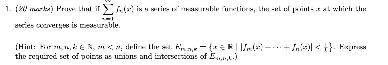 Solved 1. (20 marks) Prove that if ∑n=1fn(x) is a series of | Chegg.com