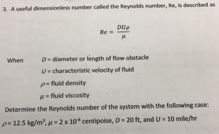 Solved 3. A useful dimensionless number called the Reynolds | Chegg.com