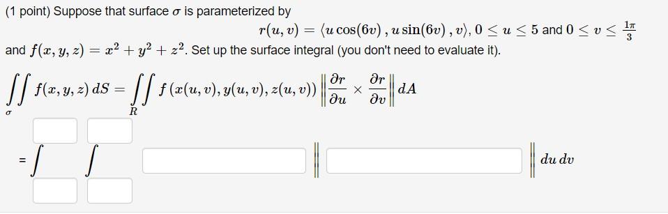 Solved (1 point) Suppose that surface o is parameterized by | Chegg.com