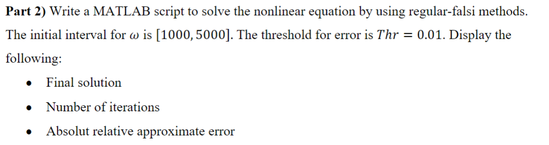 Solved Part 1) Write a MATLAB function to find the ω that | Chegg.com