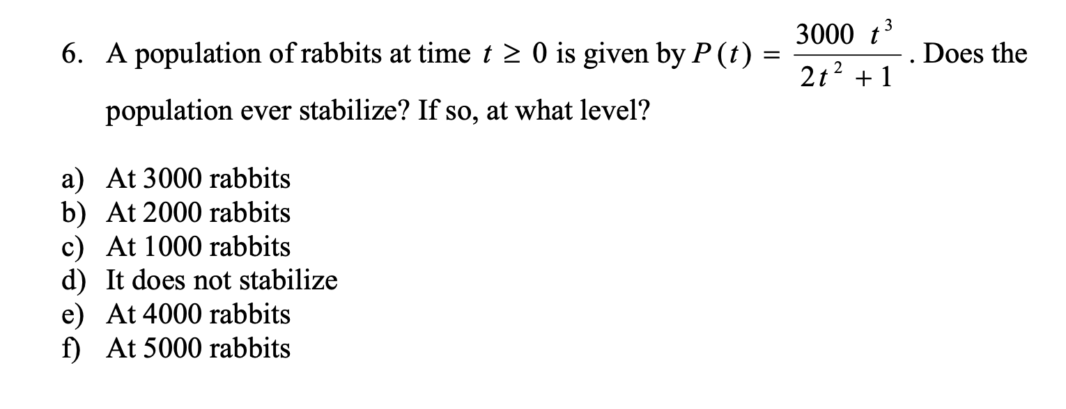 Solved 6. A population of rabbits at time t≥0 is given by | Chegg.com