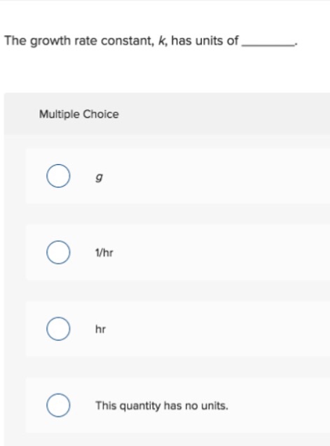 Solved Microbiology - The growth rate constant K has a unit | Chegg.com