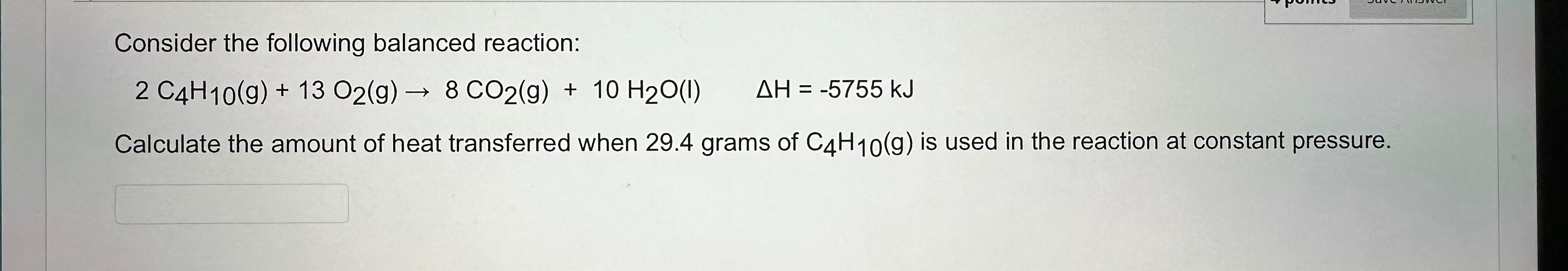 Solved Consider the following balanced reaction: 2C4H10( | Chegg.com