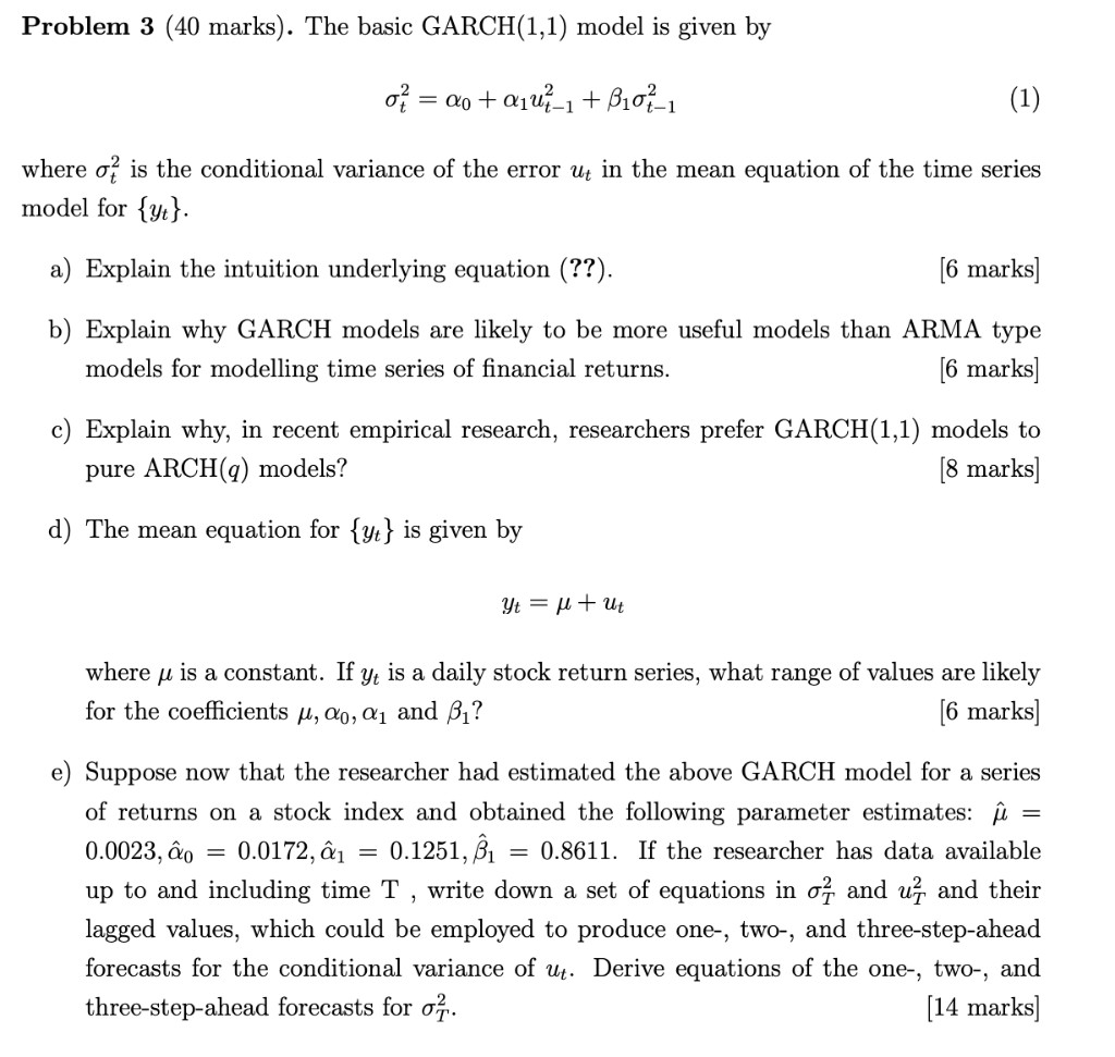 Solved Problem 3 (40 marks). The basic GARCH(1,1) model is | Chegg.com