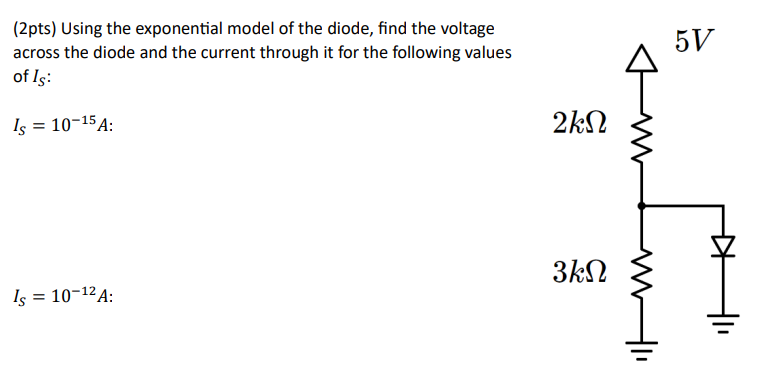 Solved 2pts Using The Exponential Model Of The Diode 3396