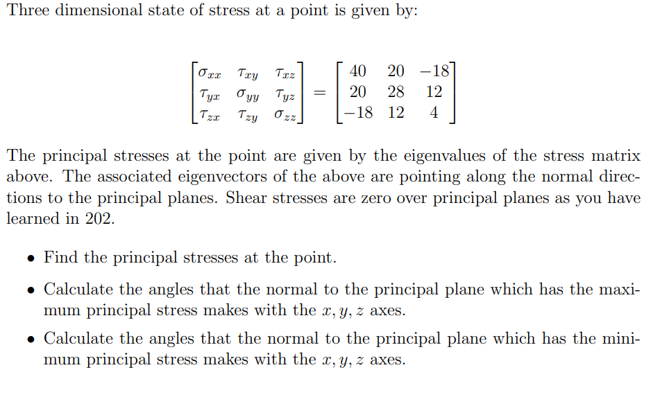 Solved Three dimensional state of stress at a point is given | Chegg.com