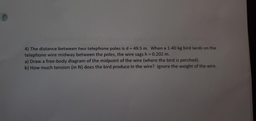 Solved 4) The distance between two telephone poles is d = | Chegg.com