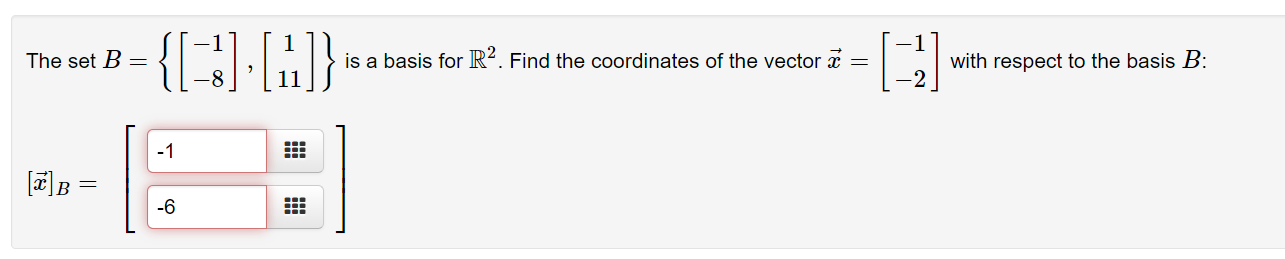 Solved The set B={[−1−8],[111]} is a basis for R2. Find the | Chegg.com