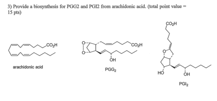 Solved 3) Provide a biosynthesis for PGG2 and PGI2 from | Chegg.com