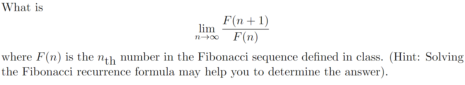 Solved n-> What is Fn +1) lim F(n) where F(n) is the nth | Chegg.com