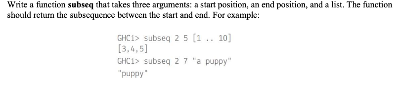 Solved Write a function subseq that takes three arguments: a | Chegg.com