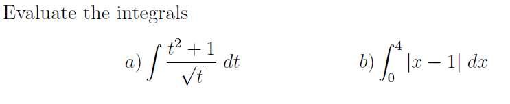 Solved Evaluate the integrals t2 +1 dt a) / b) ["lar – 1| da | Chegg.com