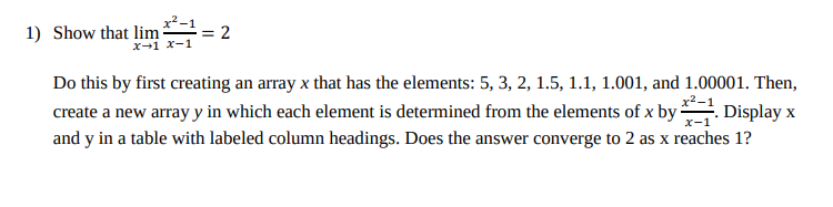 Solved 1) Show that limx→1x−1x2−1=2 Do this by first | Chegg.com