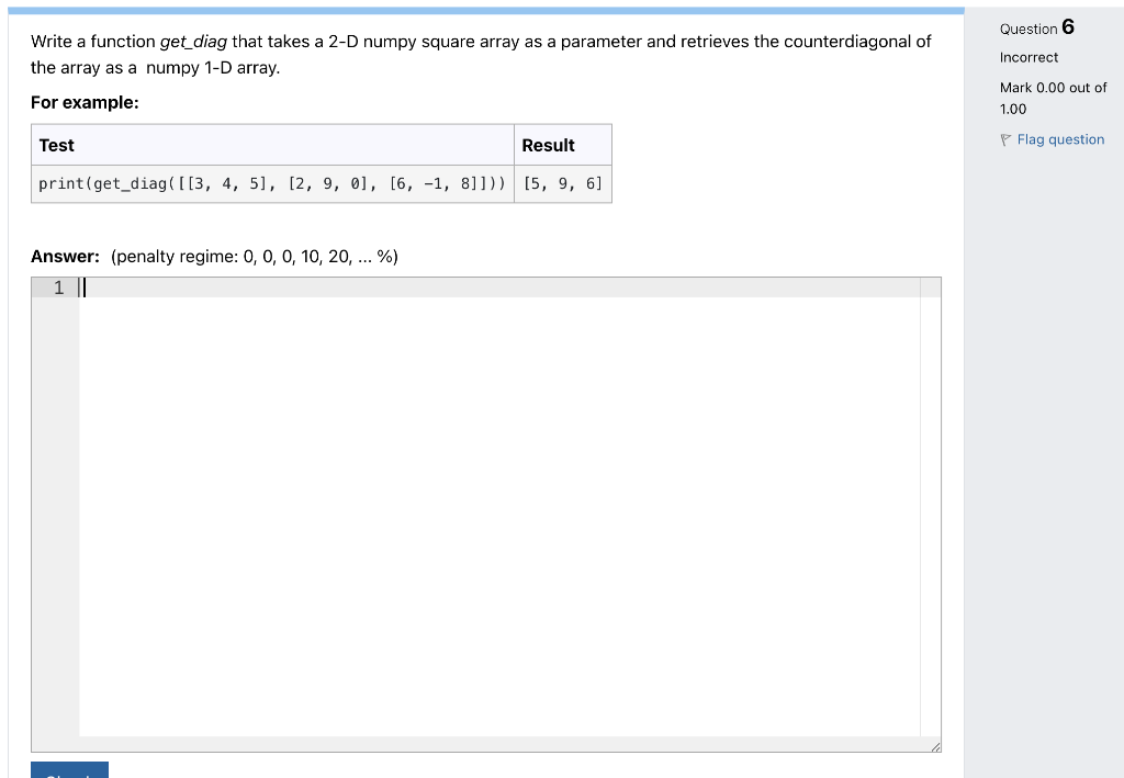 Solved Write a function get_diag that takes a 2-D numpy | Chegg.com