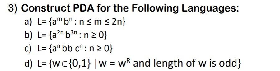 Solved 3) Construct PDA for the Following Languages: a) | Chegg.com