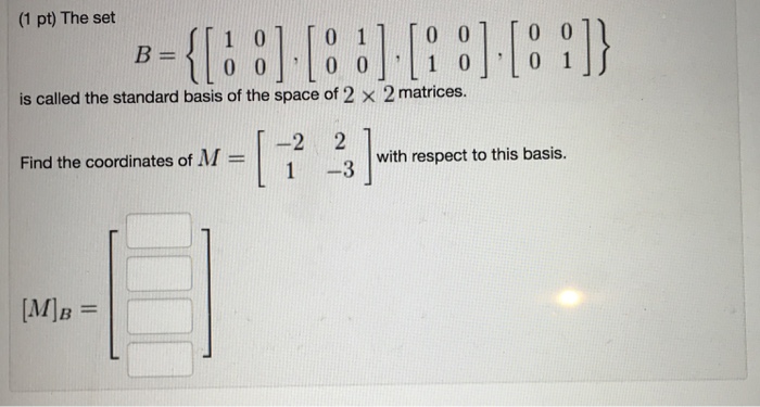 Solved (1 pt) The set is called the standard basis of the | Chegg.com