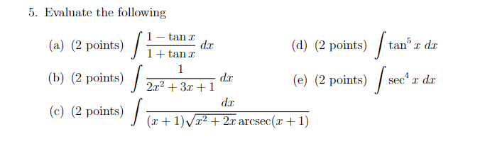 Solved 5. Evaluate the following - tanz (a) (2 points) 1+tan | Chegg.com