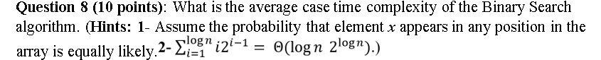 Solved Question 8 (10 points): What is the average case time | Chegg.com