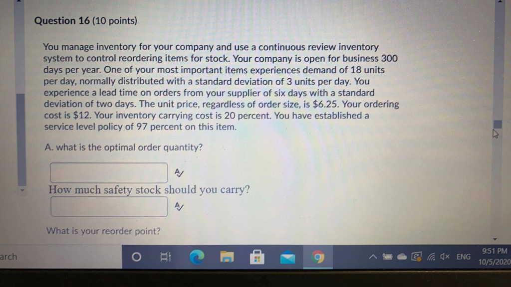 Solved Question 16 (10 points) You manage inventory for your | Chegg.com
