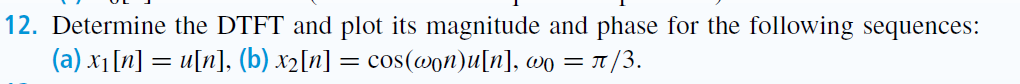 Solved 12 Determine The Dtft And Plot Its Magnitude And 