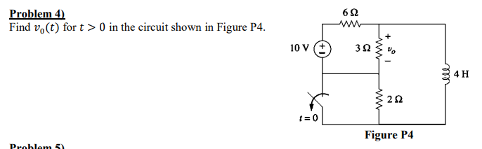 Solved Problem 4) Find v0(t) for t>0 in the circuit shown in | Chegg.com