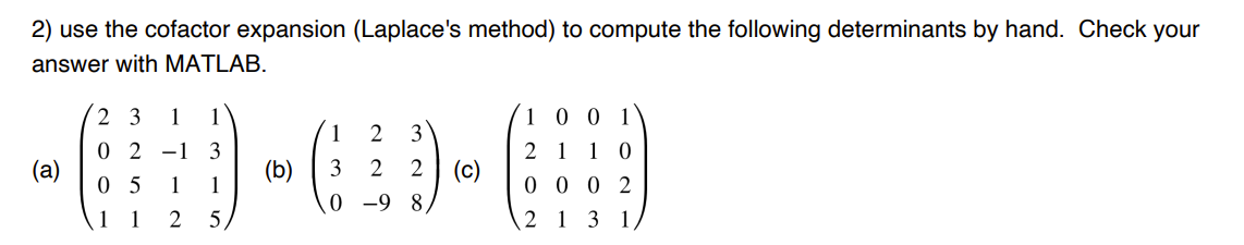 Solved 2) use the cofactor expansion (Laplace's method) to | Chegg.com