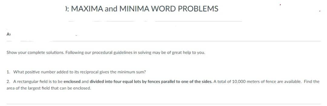 Solved ): MAXIMA and MINIMA WORD PROBLEMS Al Show your | Chegg.com